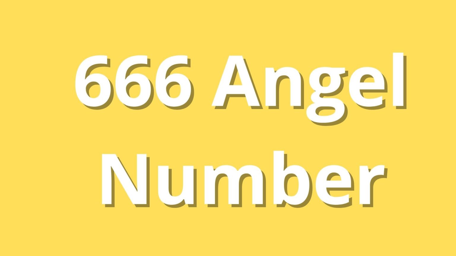 All About the Angel Number 666